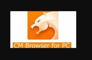Download CM Browser for PC - Windows 7/8/10 & MAC - Webeeky